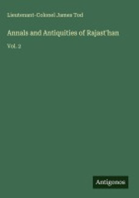 Annals and Antiquities of Rajast'han | Tod, Lieutenant-Colonel James - 교보문고