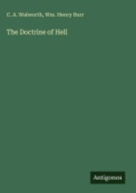The Doctrine of Hell | Walworth, C. A. - 교보문고