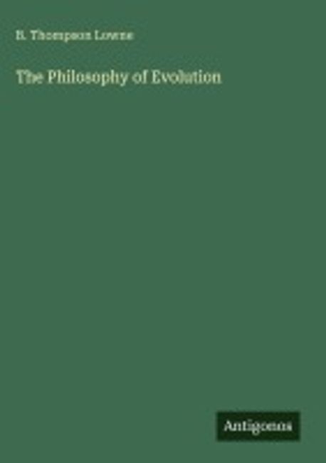 The Philosophy of Evolution | Lowne, B. Thompson - 교보문고