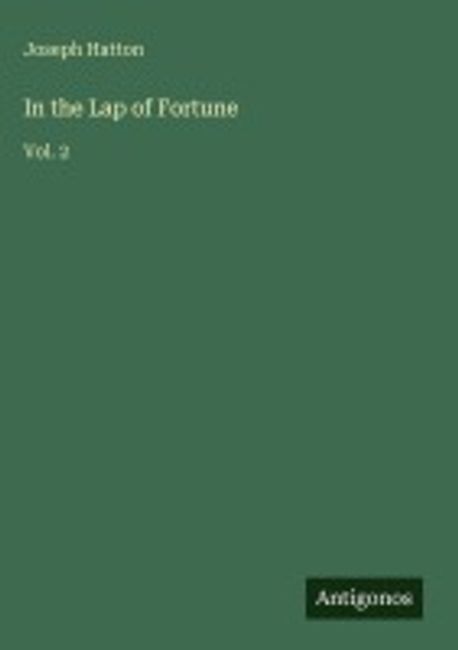 In the Lap of Fortune | Hatton, Joseph - 교보문고