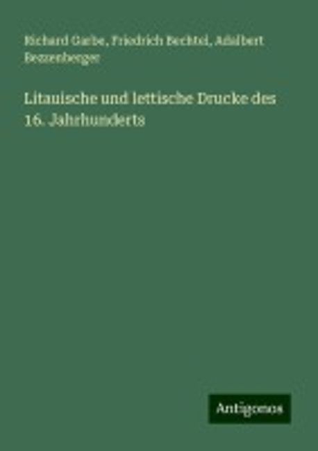 Litauische und lettische Drucke des 16. Jahrhunderts | Garbe, Richard ...