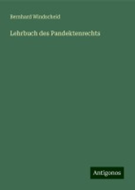 Lehrbuch des Pandektenrechts | Windscheid, Bernhard - 교보문고