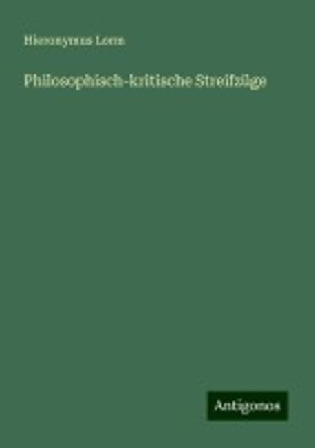 Philosophisch-kritische Streifzuege | Lorm, Hieronymus - 교보문고