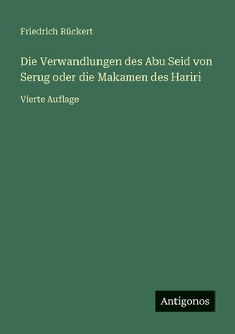 Die Verwandlungen des Abu Seid von Serug oder die Makamen des Hariri ...