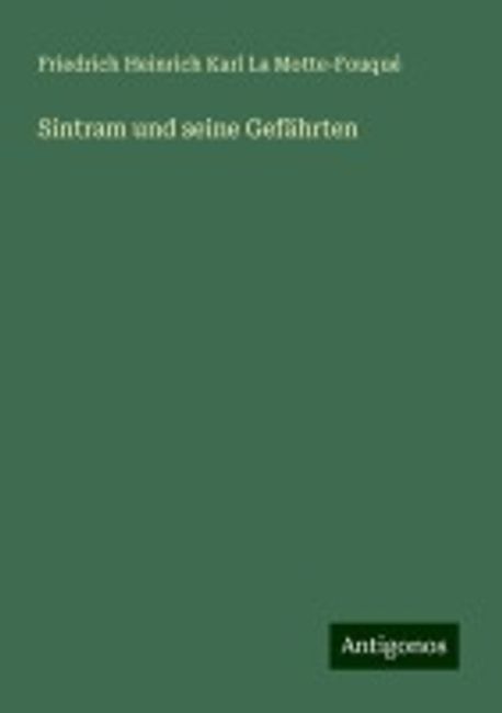 Sintram und seine Gefaehrten | Motte-Fouque, Friedrich Heinrich Karl La ...