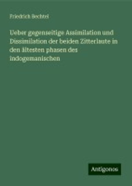 Ueber gegenseitige Assimilation und Dissimilation der beiden ...