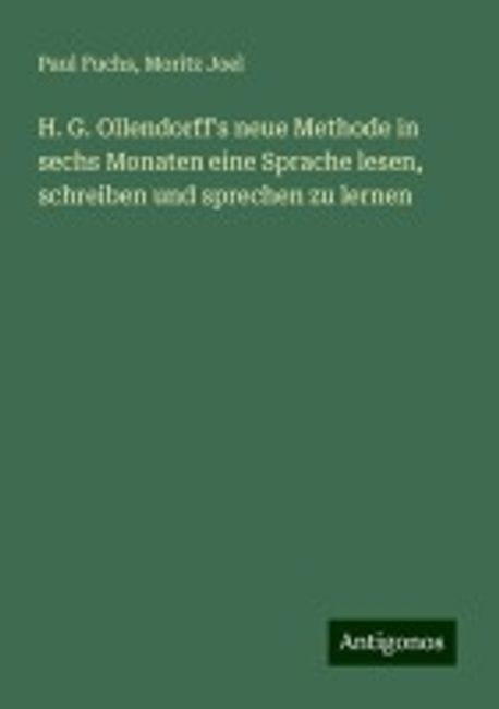 H. G. Ollendorff's neue Methode in sechs Monaten eine Sprache lesen ...