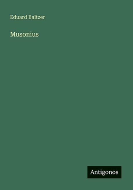 Musonius | Baltzer, Eduard - 교보문고