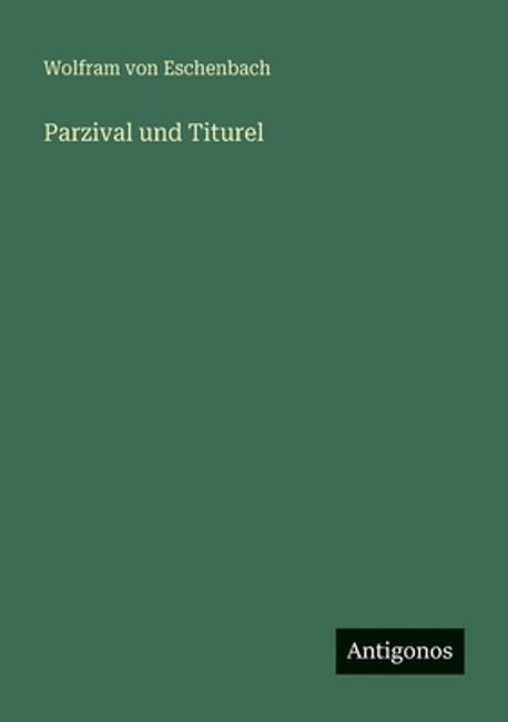Parzival und Titurel | Eschenbach, Wolfram Von - 교보문고