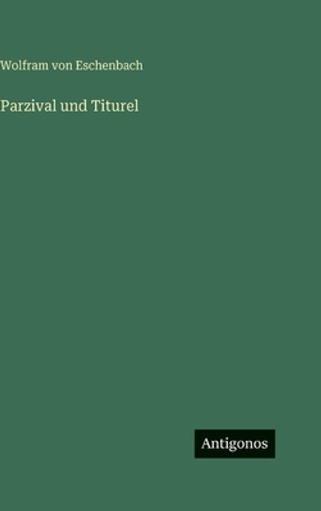 Parzival und Titurel | Eschenbach, Wolfram Von - 교보문고