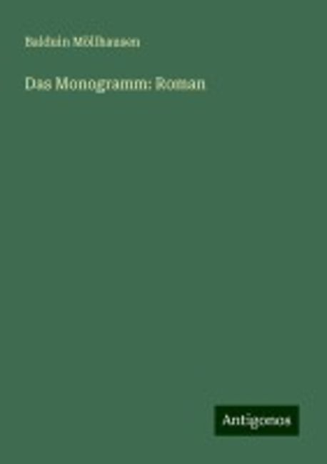 Das Monogramm: Roman | Moellhausen, Balduin - 교보문고