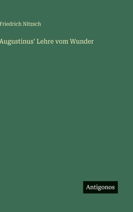 Augustinus' Lehre vom Wunder | Nitzsch, Friedrich - 교보문고