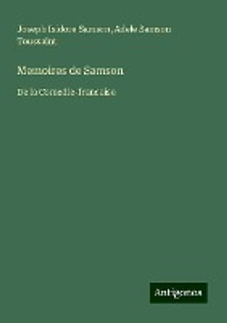 Memoires de Samson | Samson, Joseph Isidore - 교보문고