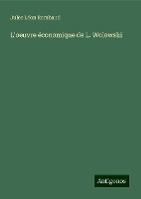 L'oeuvre economique de L. Wolowski | Rambaud, Jules Leon - 교보문고