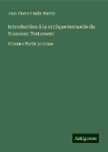 Introduction a la critique textuelle du Nouveau Testament | Martin ...