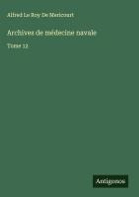 Archives de medecine navale | de Mericourt, Alfred Le Roy - 교보문고
