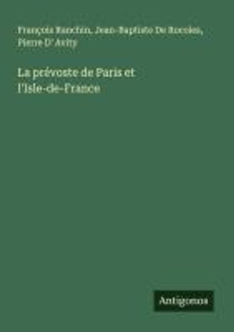 La prevoste de Paris et l'Isle-de-France | Ranchin, Francois - 교보문고