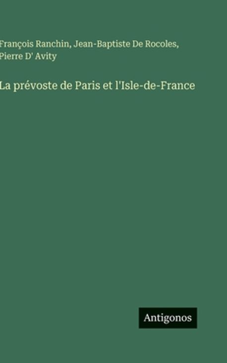 La prevoste de Paris et l'Isle-de-France | Ranchin, Francois - 교보문고
