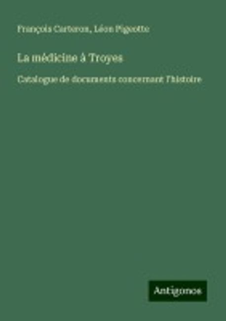 La medicine a Troyes | Carteron, Francois - 교보문고