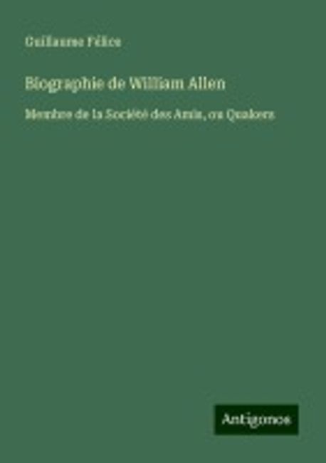 Biographie de William Allen | Felice, Guillaume - 교보문고