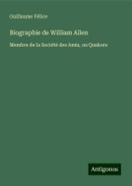 Biographie de William Allen | Felice, Guillaume - 교보문고