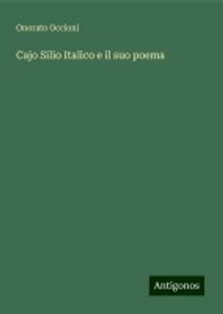 Cajo Silio Italico e il suo poema | Occioni, Onorato - 교보문고