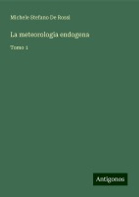 La meteorologia endogena | De Rossi, Michele Stefano - 교보문고