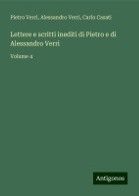 Lettere e scritti inediti di Pietro e di Alessandro Verri | Verri ...