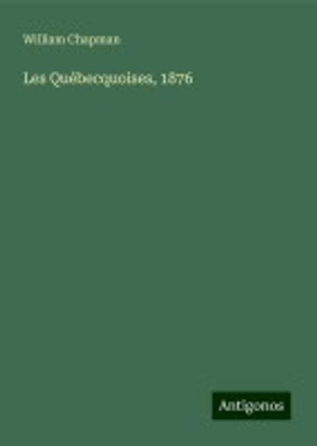 Les Quebecquoises, 1876 | Chapman, William - 교보문고