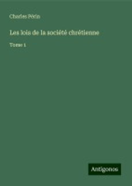 Les lois de la societe chretienne | Perin, Charles - 교보문고