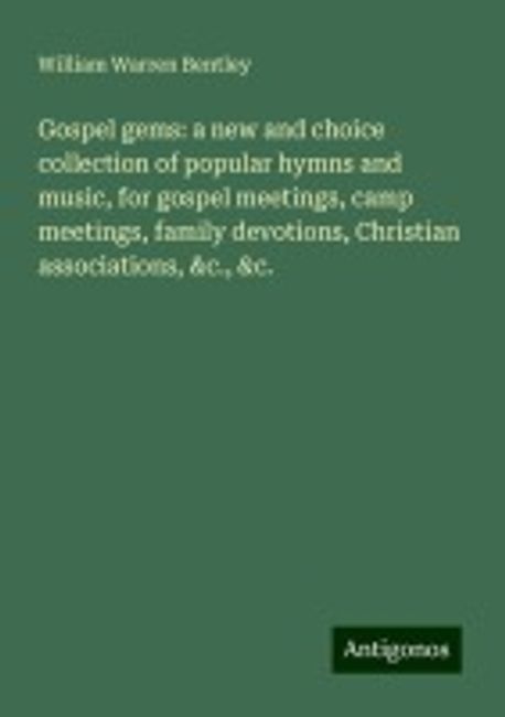 Gospel gems: a new and choice collection of popular hymns and music ...
