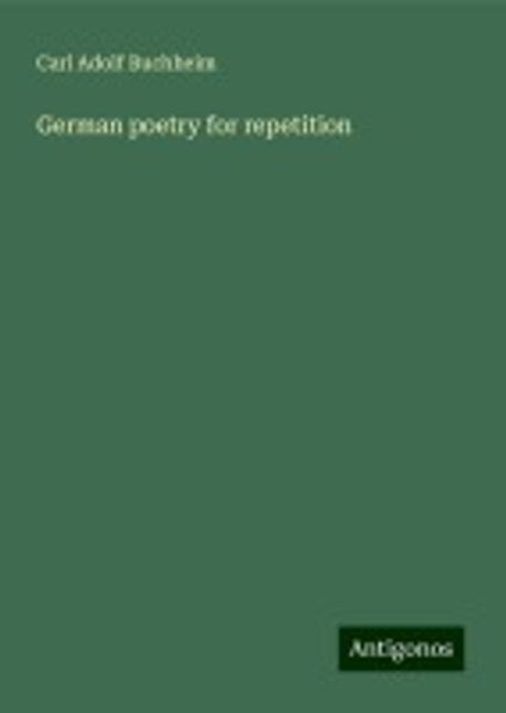 German poetry for repetition | Buchheim, Carl Adolf - 교보문고