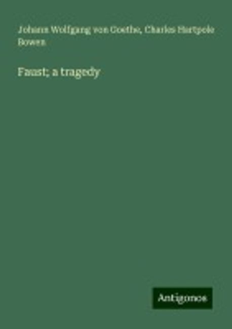 Faust; a tragedy | Goethe, Johann Wolfgang von - 교보문고