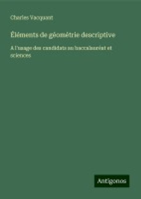 Elements de geometrie descriptive | Vacquant, Charles - 교보문고
