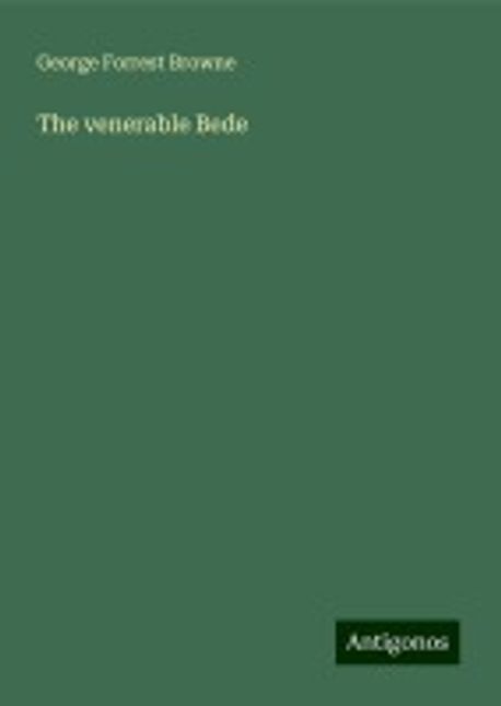 The venerable Bede | Browne, George Forrest - 교보문고