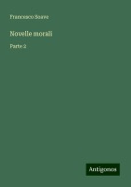 Novelle morali | Soave, Francesco - 교보문고