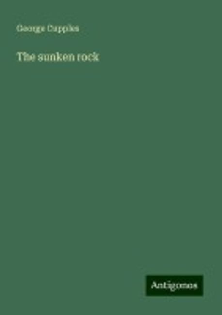 The sunken rock | Cupples, George - 교보문고