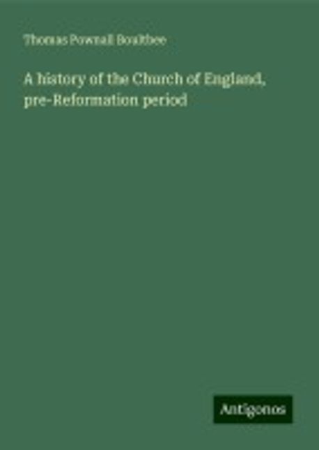A history of the Church of England, pre-Reformation period | Boultbee ...