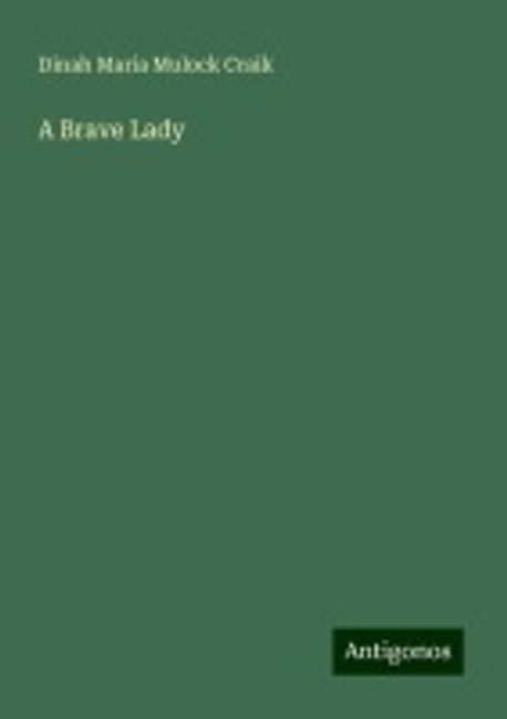 A Brave Lady | Craik, Dinah Maria Mulock - 교보문고
