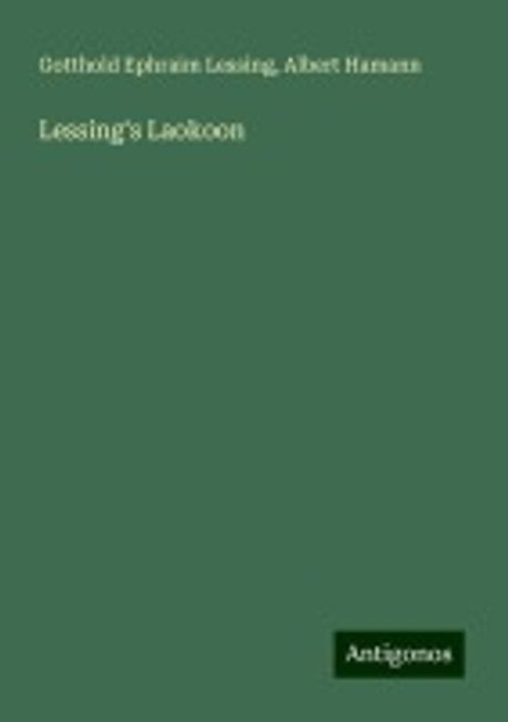 Lessing's Laokoon | Lessing, Gotthold Ephraim - 교보문고