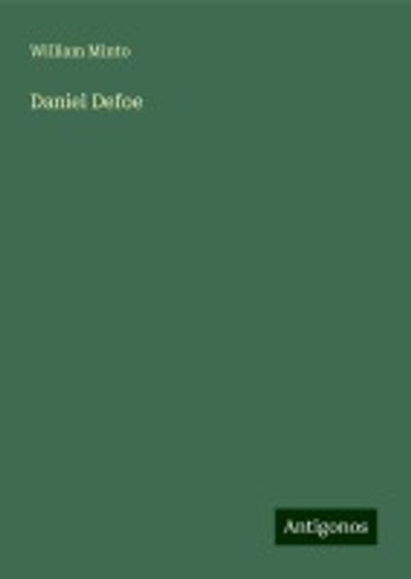Daniel Defoe | Minto, William - 교보문고