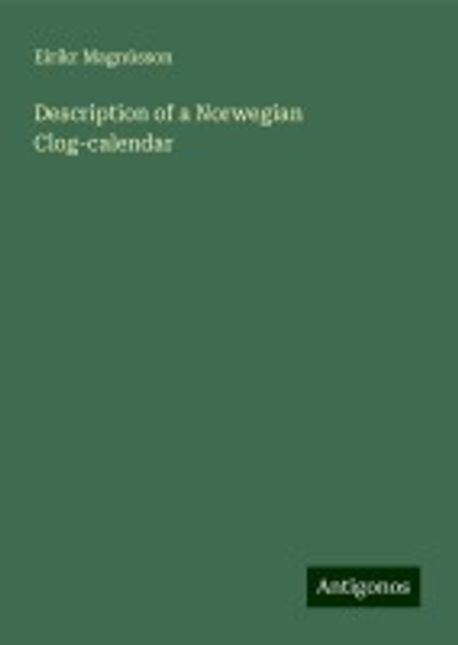 Description of a Norwegian Clog-calendar | Magnusson, EirIkr - 교보문고