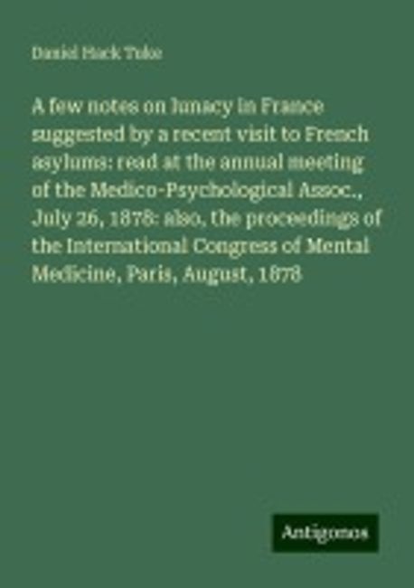 A few notes on lunacy in France suggested by a recent visit to French ...