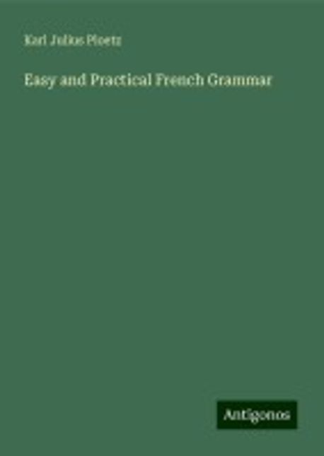 Easy and Practical French Grammar | Ploetz, Karl Julius - 교보문고