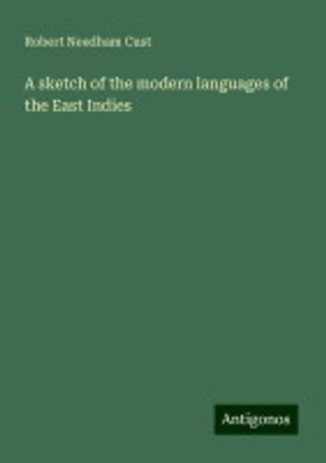 A sketch of the modern languages of the East Indies | Cust, Robert ...