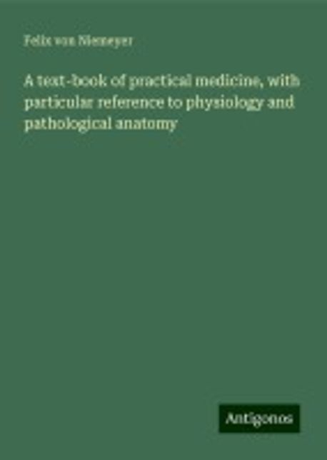 A text-book of practical medicine, with particular reference to physiology and pathological ...