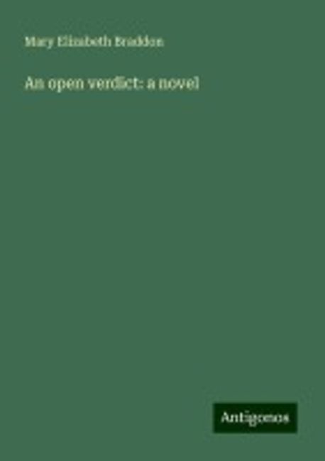 An open verdict: a novel | Braddon, Mary Elizabeth - 교보문고