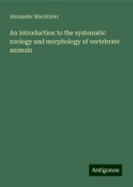 An introduction to the systematic zoology and morphology of vertebrate ...