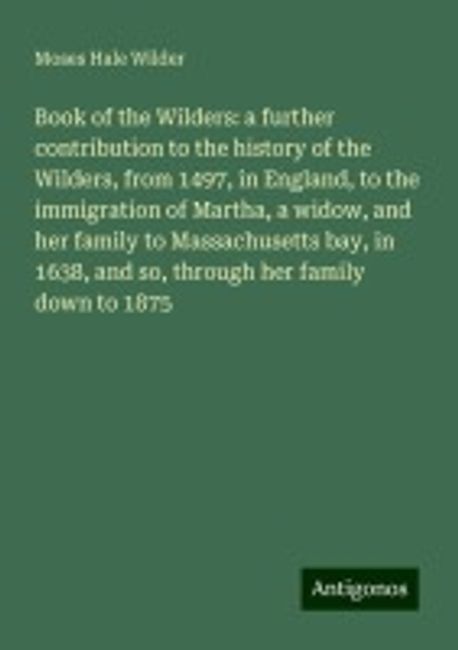Book of the Wilders: a further contribution to the history of the ...