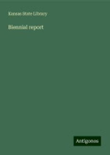 Biennial report | Library, Kansas State - 교보문고